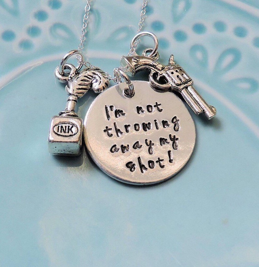 Hamilton Necklace, "i'm Not Throwing Away My Shot" Broadway Musical Lyrics, Handstamped ...