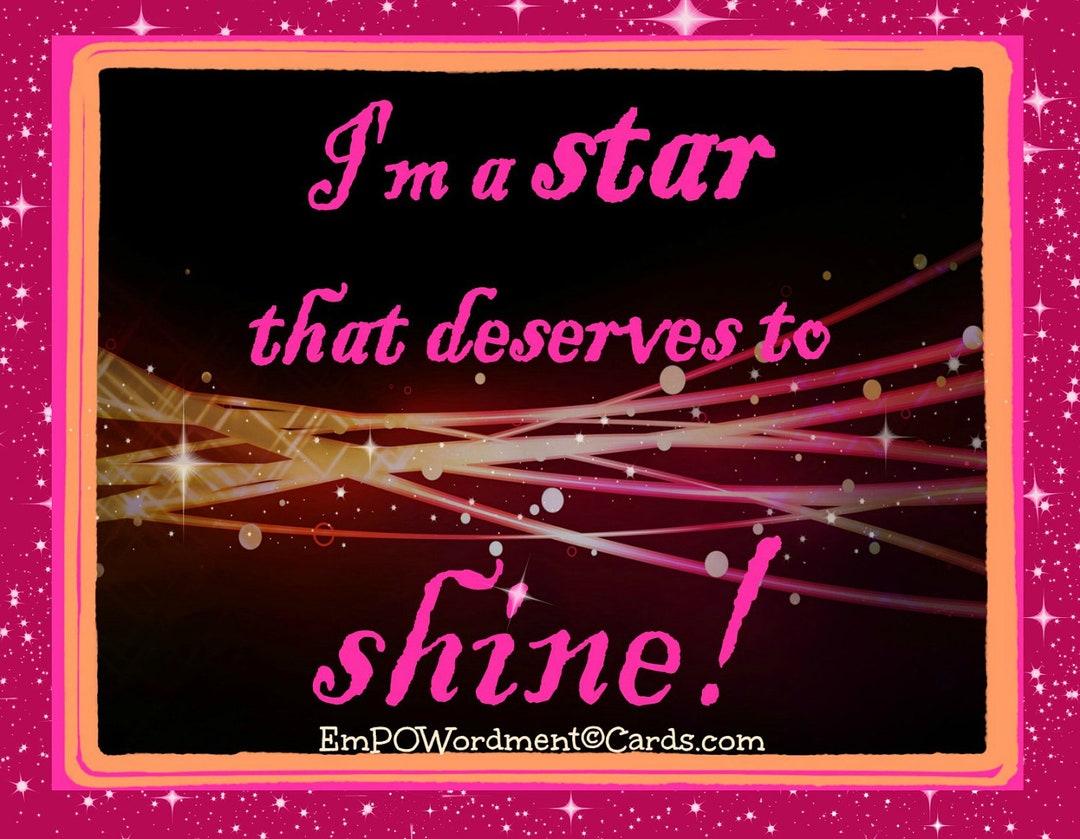 I'm A Star That Deserves to Shine /empowerment/celebration/empowering ...