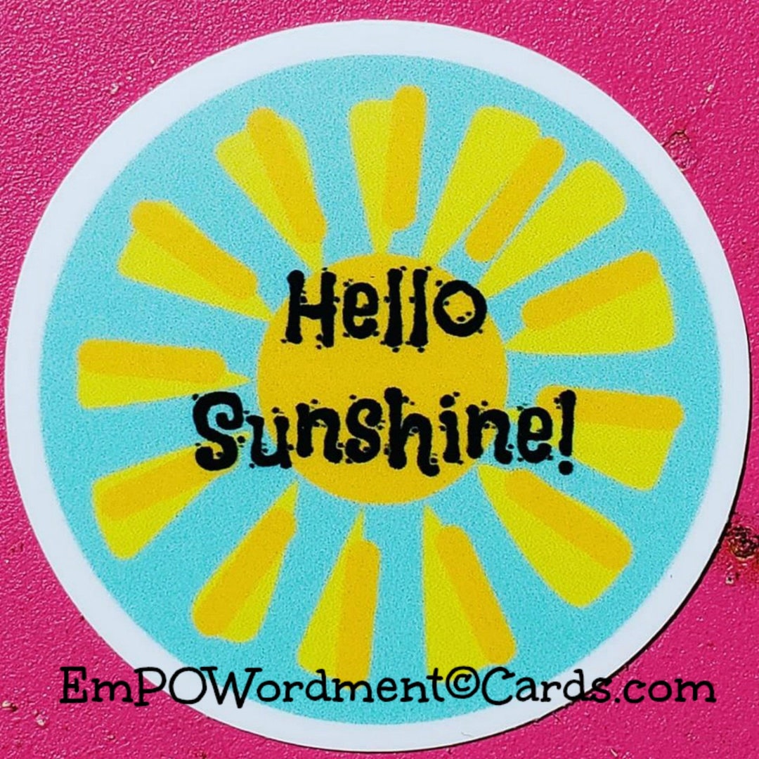 Hello Sunshine STICKER Vinyl Round 2 Inch Diameter - Etsy