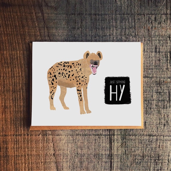 Just Saying Hy Funny Hello Hyena Pun Card | Etsy
