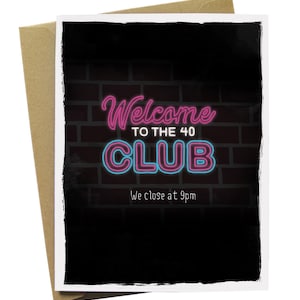 Welcome to the 40 Club Card – Funny 40th Birthday Card, We Close at 9pm ...