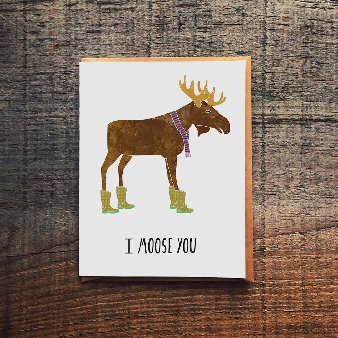 I Moose You - Moose in Rain Boots - Funny Card - I Miss You Card - Pun ...