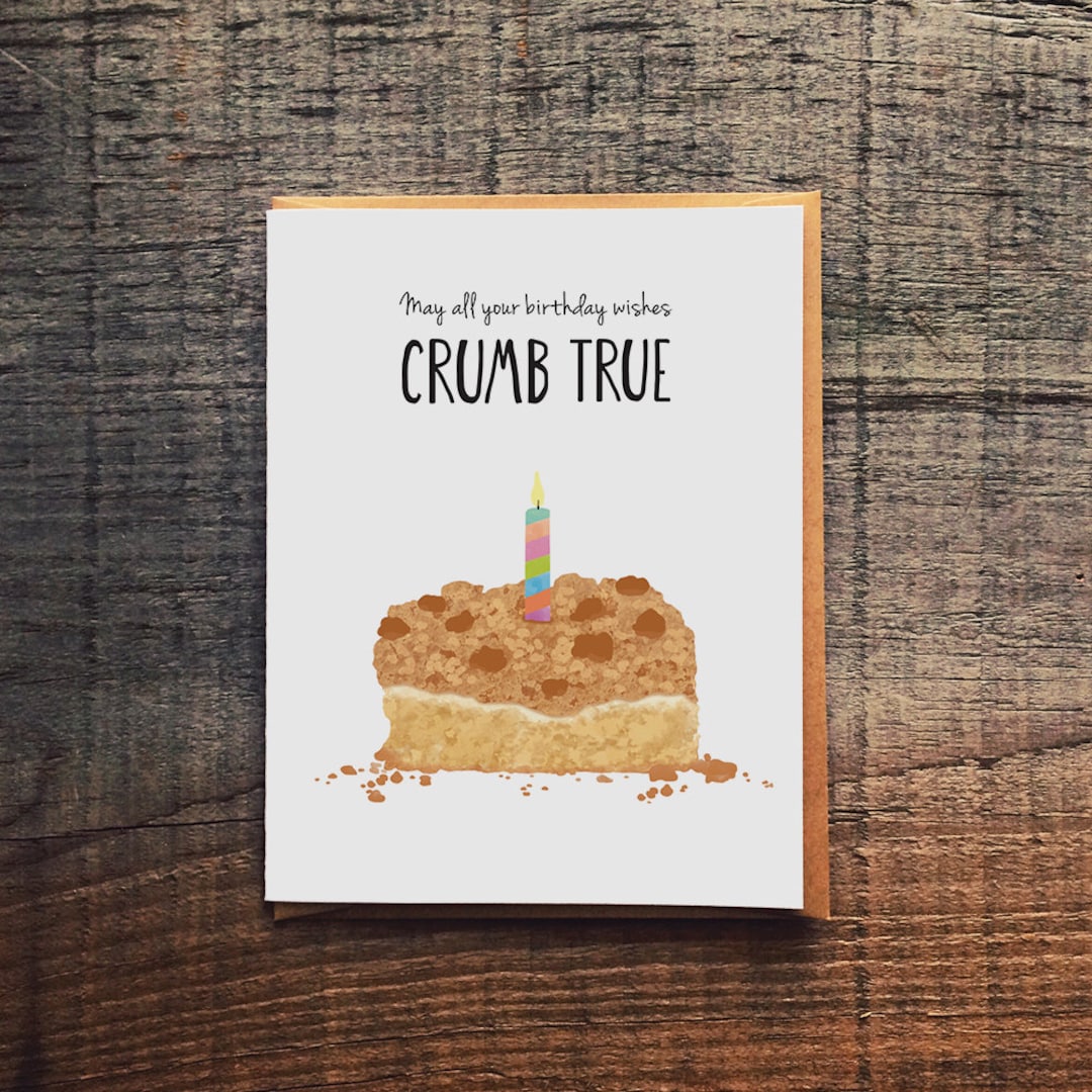 Funny Crumb Cake Birthday Card – May All Your Birthday Wishes Crumb ...