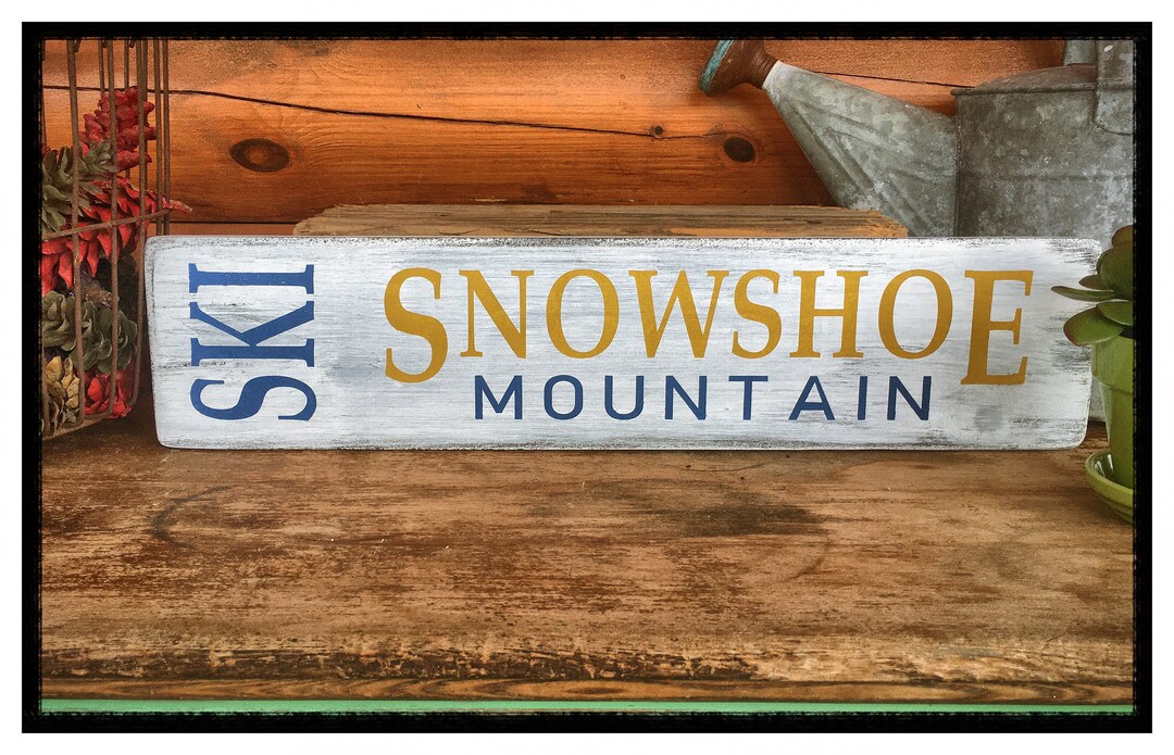 Ski Snowshoe Sign L Snowshoe WV Sign L Snowshoe WV Ski Sign L Snowshoe ...