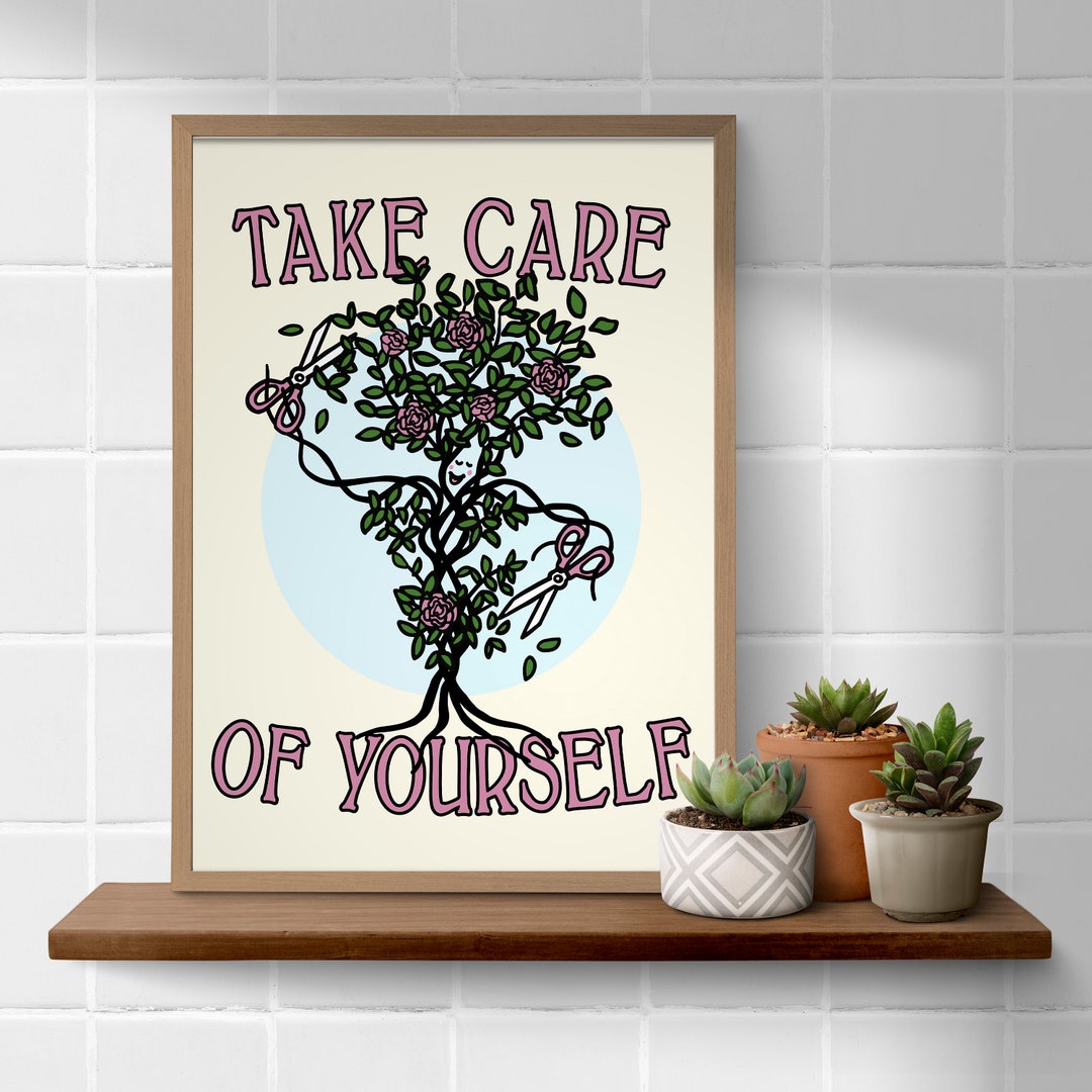 Self Care Poster Reminder - Rose Bush Illustration Print - Take Care of ...