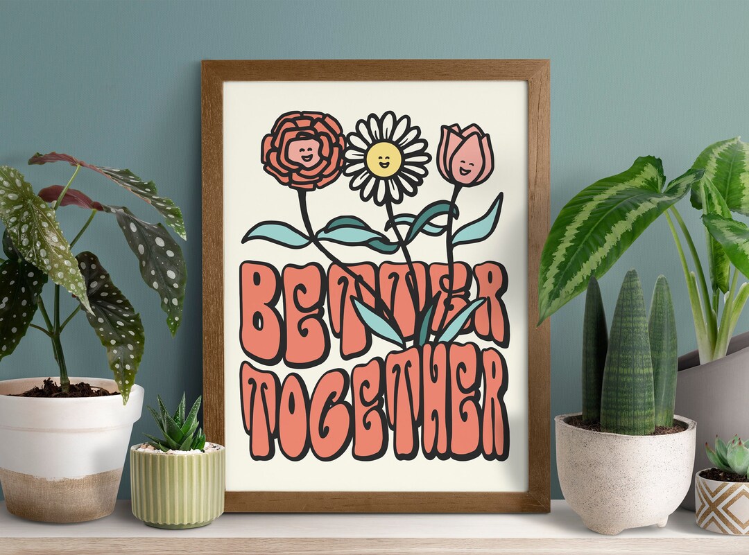 Better Together Poster Download - Wild Flower Print - Be Kind SVG ...