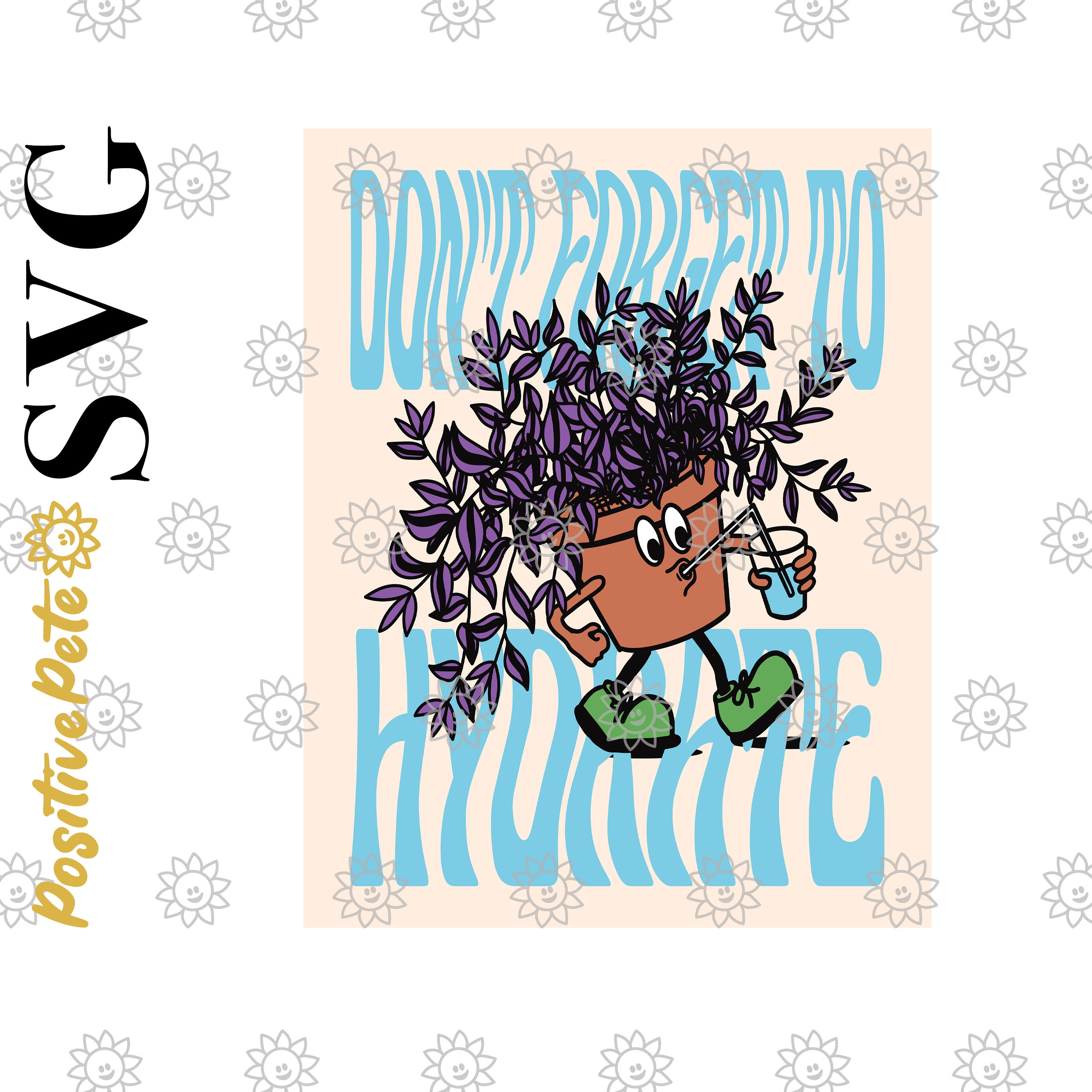 Don't Forget to Hydrate SVG - Water Plants SVG - Drink Water Reminder ...