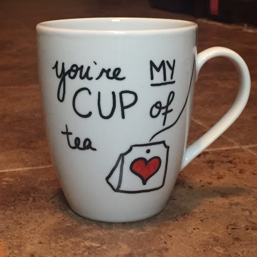 Love Mugs - You're My Cup of Tea - Cute Sayings or Puns - Custom ...