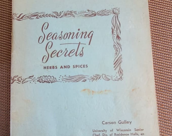Vintage 1949 Recipe Book - Seasoning Secrets Herbs & Spices Chef Carson ...