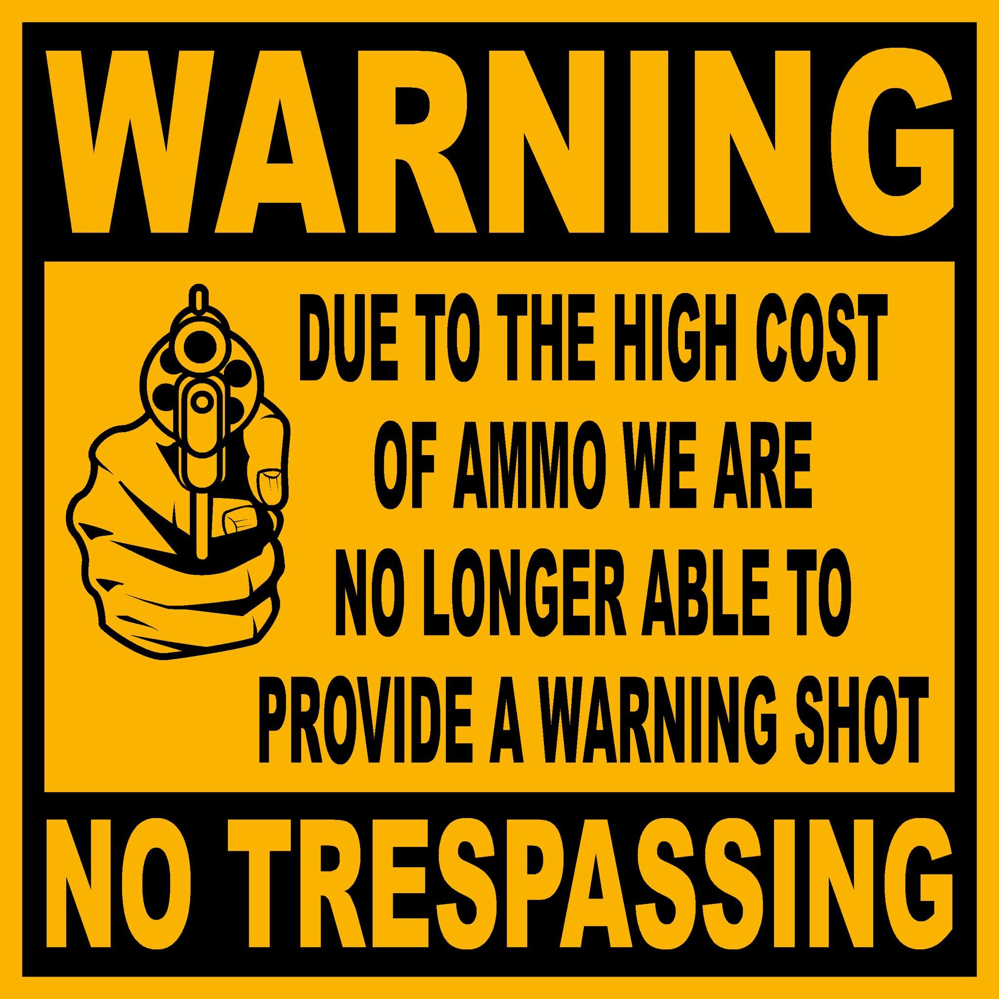 9" X 9" PVC Sign Warning No Trespassing Ammo Shortage - Etsy