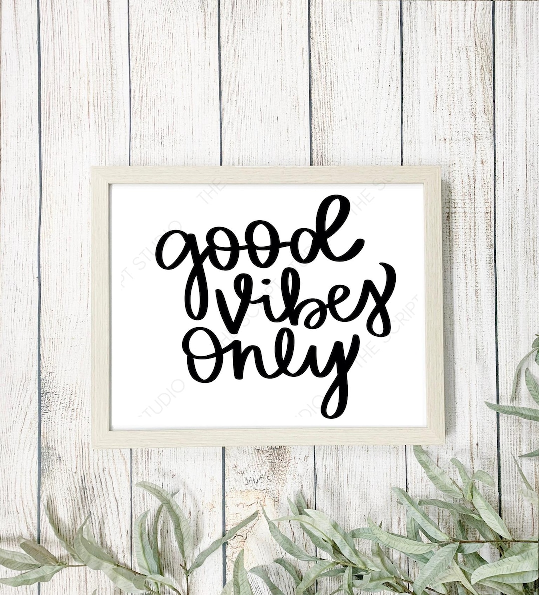 Good Vibes Only Printable, Good Vibes Only Sign, Print, Art, Digital ...