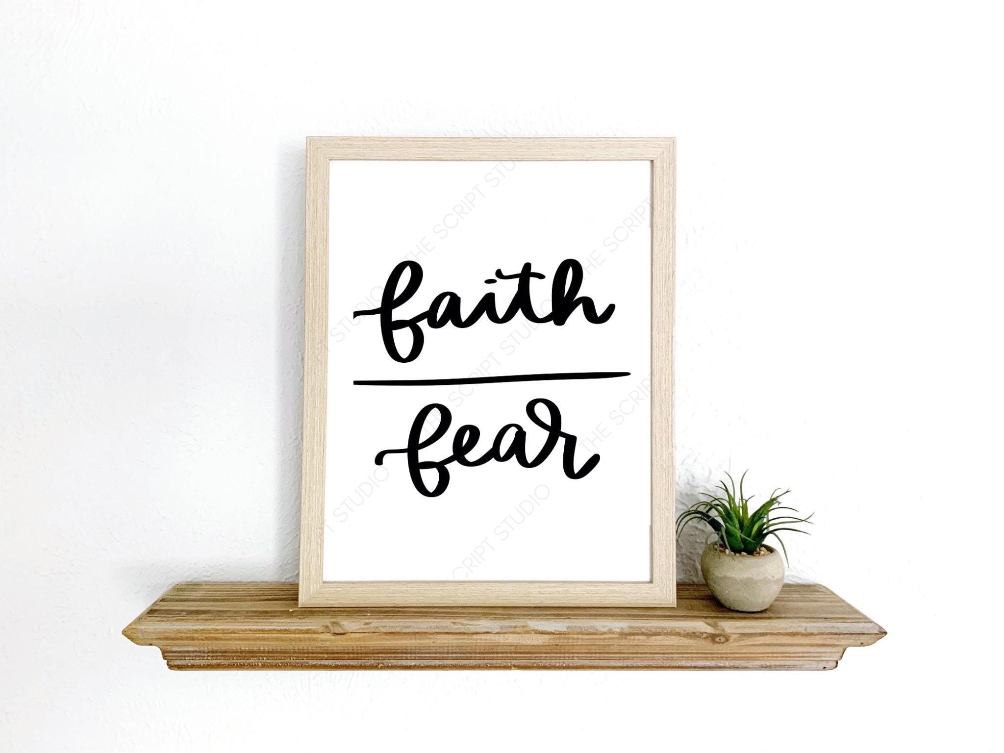 Faith Over Fear Printable, Faith Over Fear Sign, Faith/ Fear Print ...