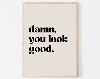 Damn You Look Good Wall Art - Etsy