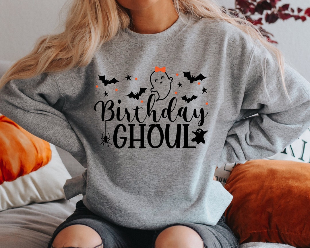 Birthday Ghoul Sweatshirt, Halloween Birthday Shirt, Birthday in ...