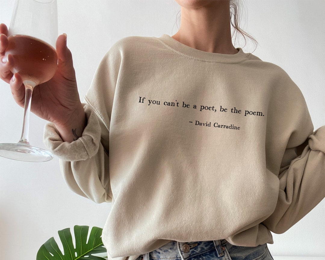 Poet Sweatshirt, Poetry Quote Sweatshirt, Poetry Shirt, Poetry Crewneck ...