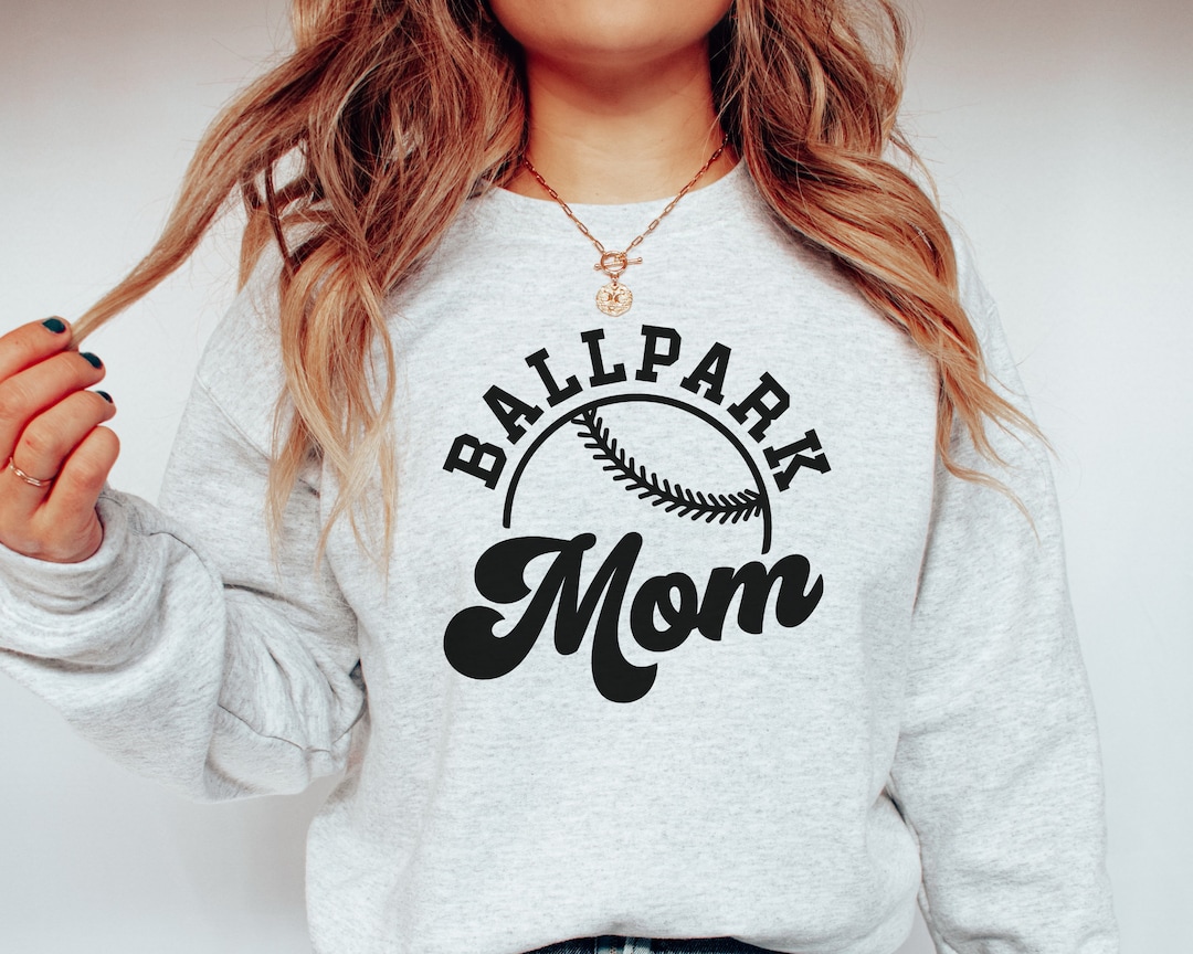 Ballpark Mom Sweatshirt, Ballpark Mama Sweater, Ballpark Mom Shirt ...