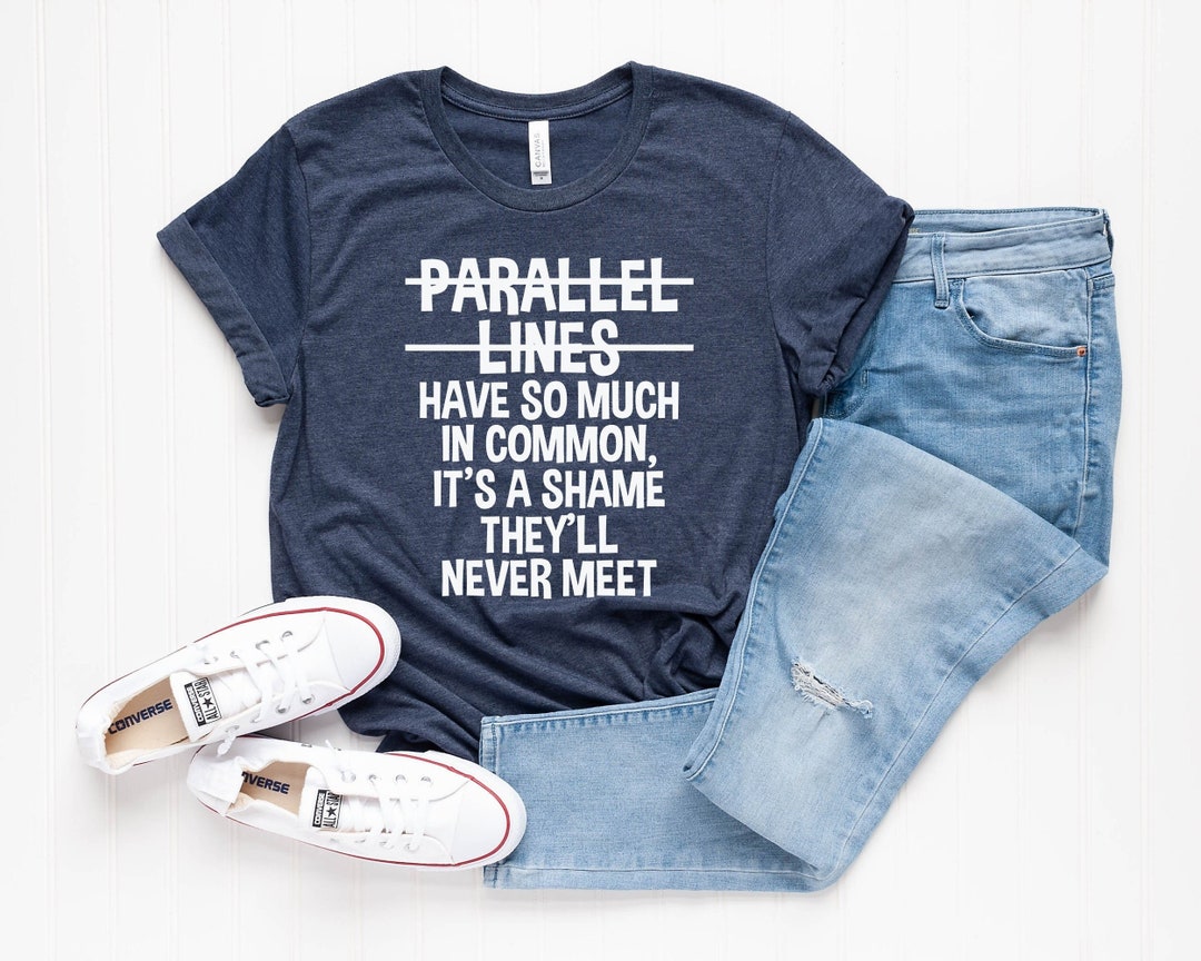 Parallel Lines Math Shirt, Funny Math Shirt, Math Teacher Shirt ...