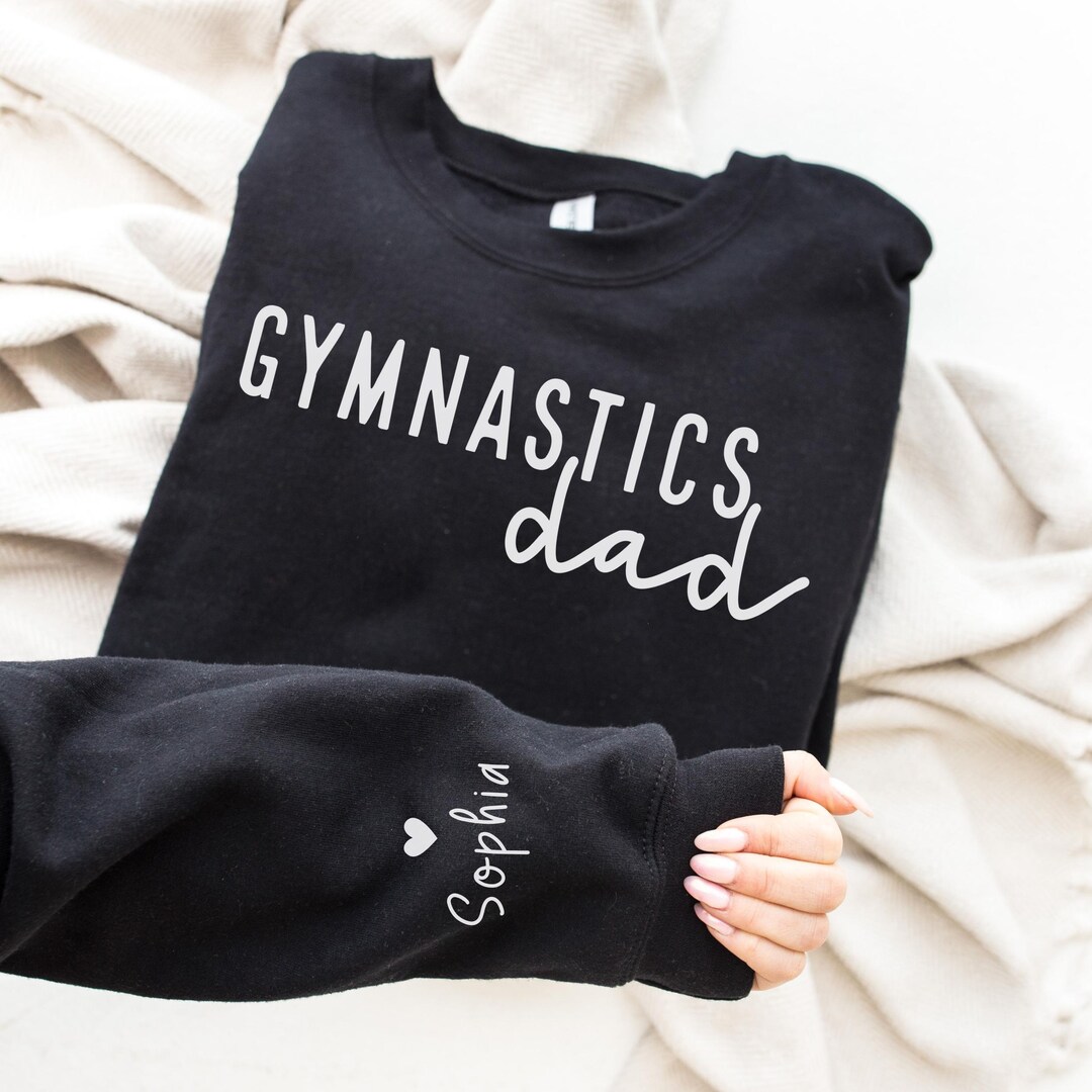 Custom Gymnastics Dad Sweatshirt With Name on Sleeve, Gymnastic Dad ...