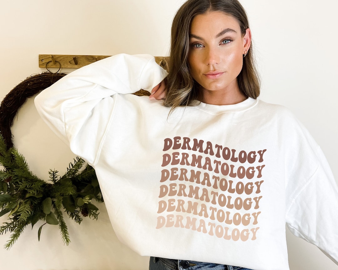 Dermatology Sweatshirt, Dermatology Shirt, Dermatology Gifts ...