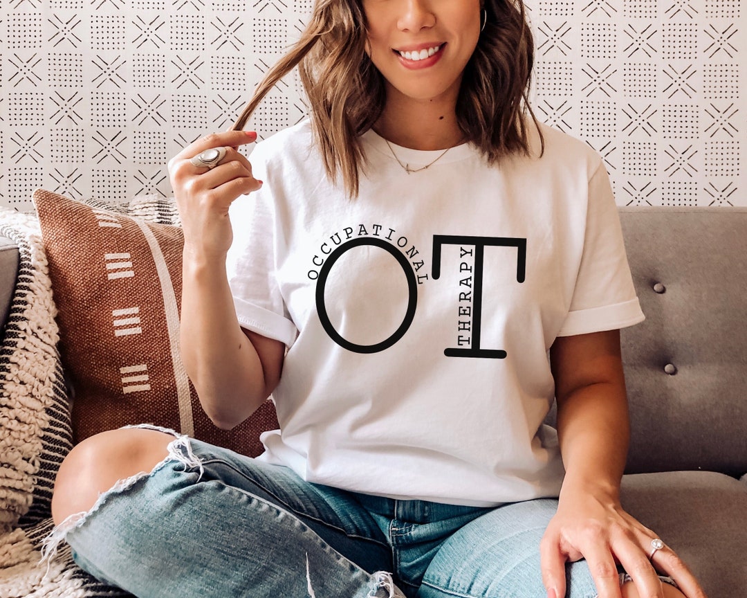 OT Shirt, Occupational Therapy Shirt, Occupational Therapist Gift, OT ...