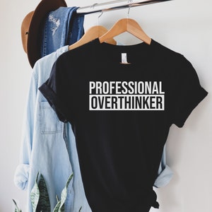 Professional Overthinker Shirt, Overthinking Shirt, Anxiety Shirt, ADHD ...