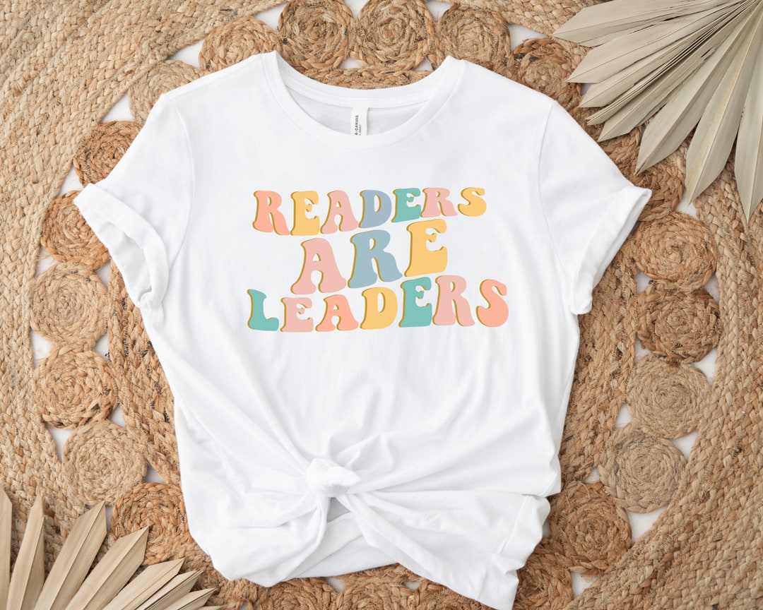 Readers Are Leaders Shirt, Reading Shirt, Teacher Shirt, Bookworm Shirt ...