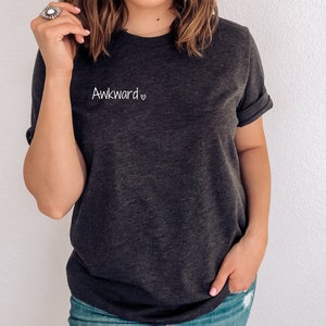 Awkward Shirt, Funny Anti Social Shirt, Introvert Shirt, I Am Awkward T ...