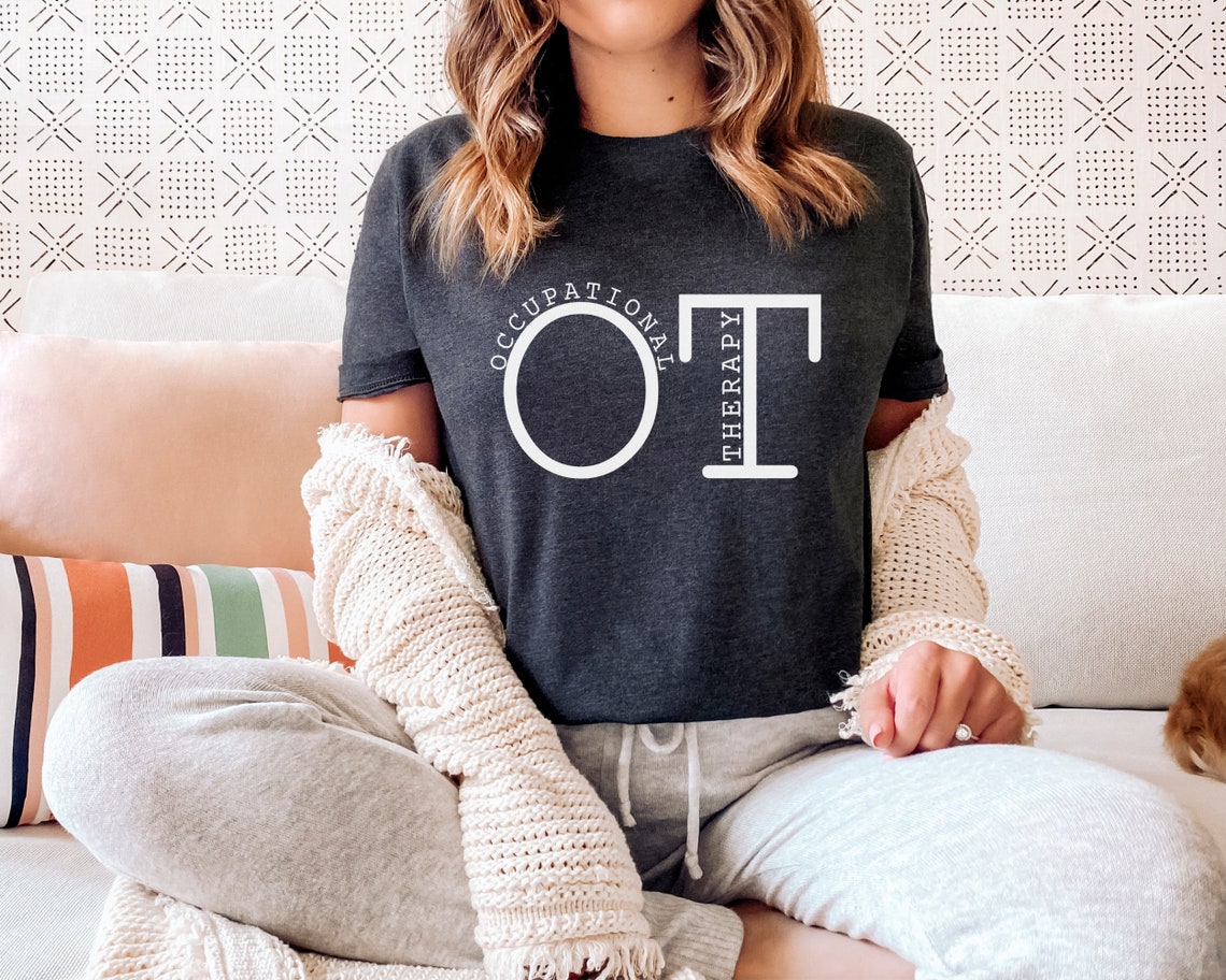 OT Shirt Occupational Therapy Shirt Occupational Therapist - Etsy