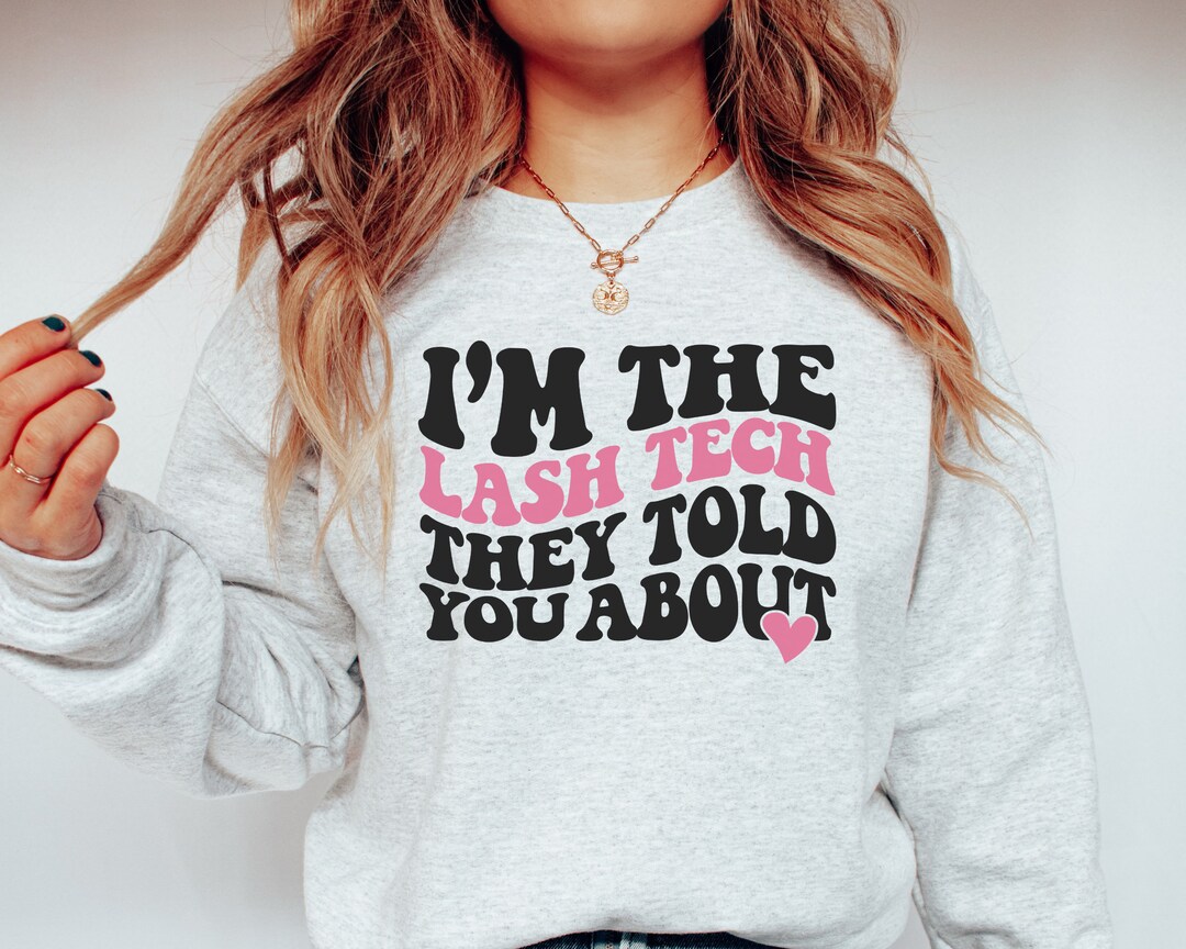 Lash Tech Sweatshirt, Lash Tech Gift, Lash Tech Sweater, Lash Tech ...