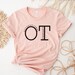 OT Shirt, Occupational Therapy Shirt, Occupational Therapist Gift, OT Gift, OT Shirts, Ot T ...