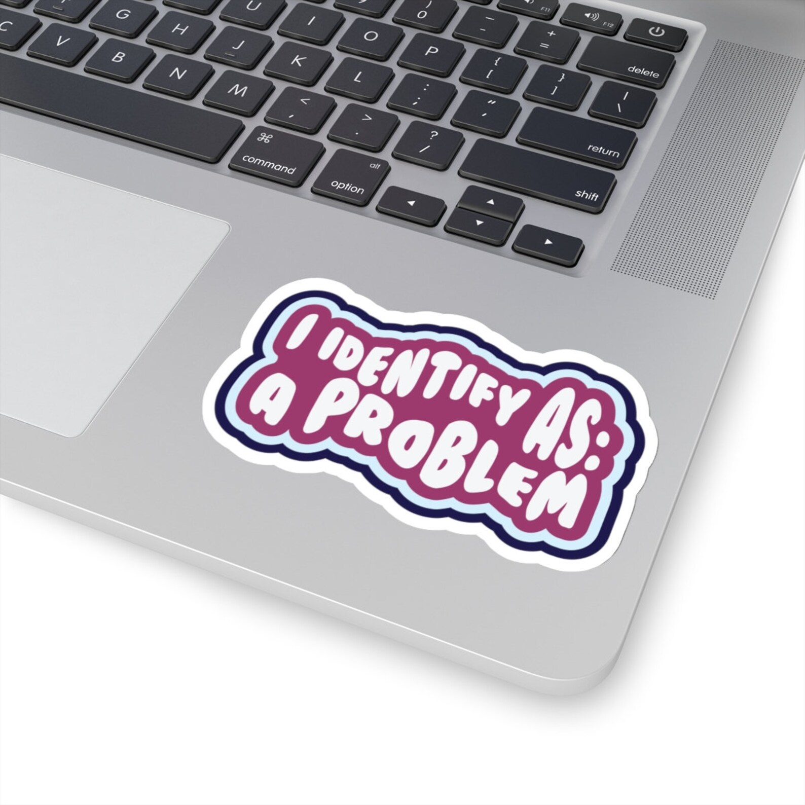 I Identify As: A Problem | Sticker - Etsy