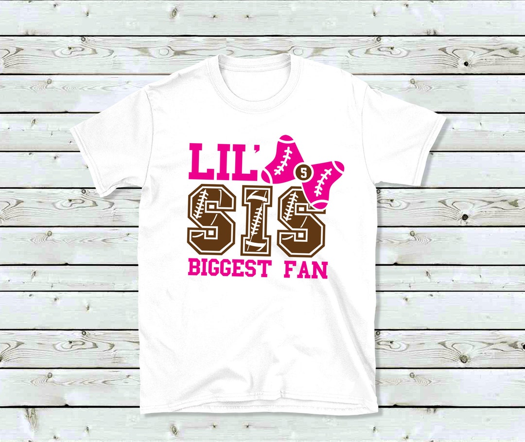 Little Sis Biggest Fan Football Shirt, Personalized Football Shirts ...