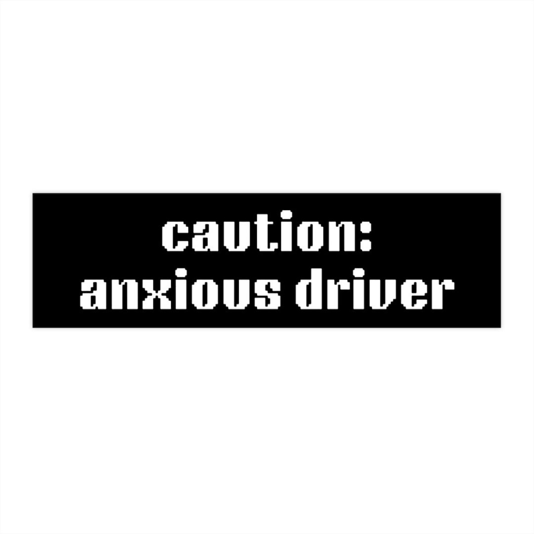 Caution: Anxious Driver Funny Car Bumper Sticker Auto Decal - Etsy