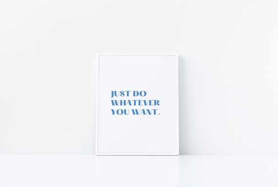 JUST DO WHATEVER You Want Poster Print Abstract Art Bedroom | Etsy