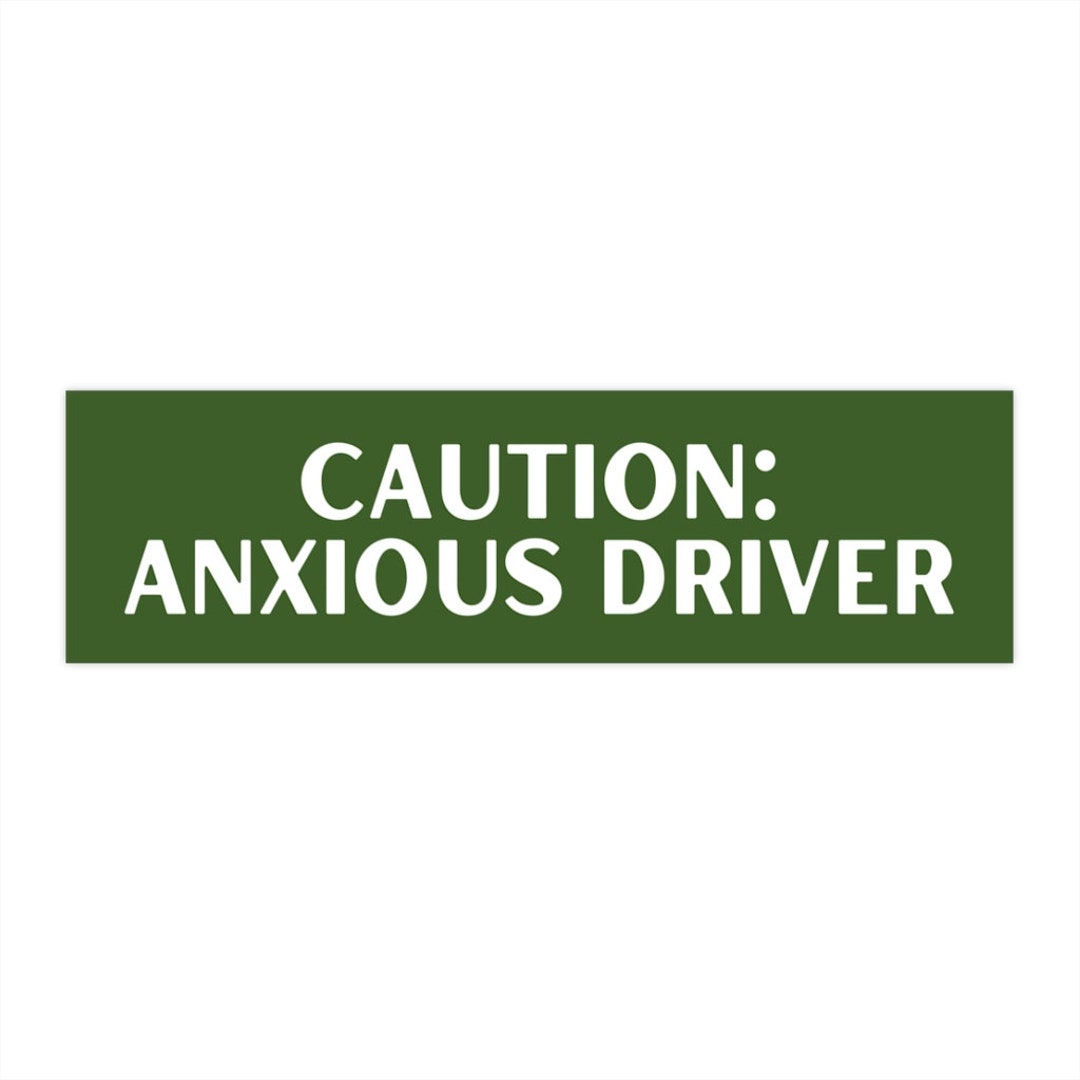 Caution: Anxious Driver Funny Car Bumper Sticker, Auto Decal - Etsy