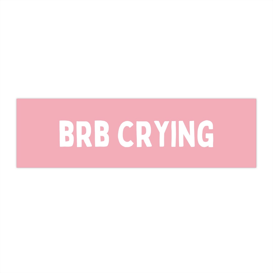 BRB Crying Funny Car Bumper Sticker, Auto Decal - Etsy
