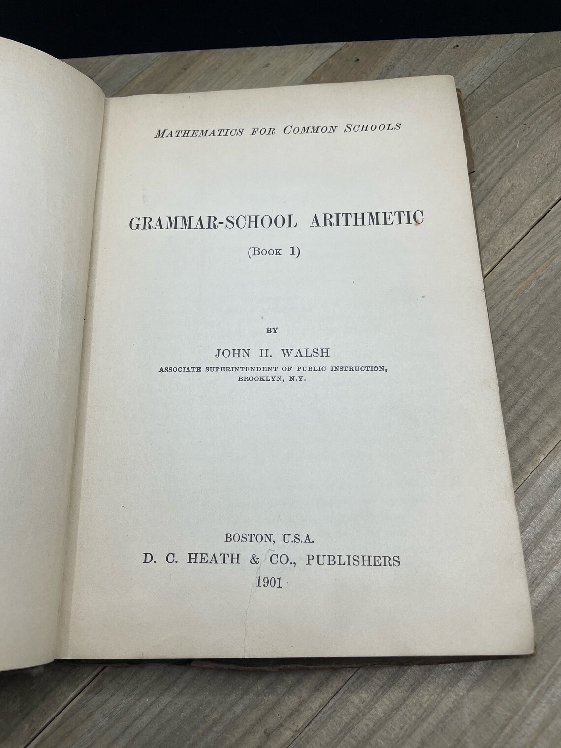 Grammar-school Arithmetic (book 1), John H. Walsh, D.C. Heath & Co ...