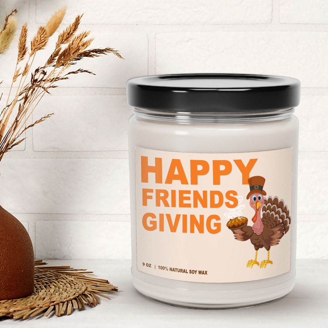 Happy Friendsgiving Candle Thanksgiving Gift Scented Candle - Etsy