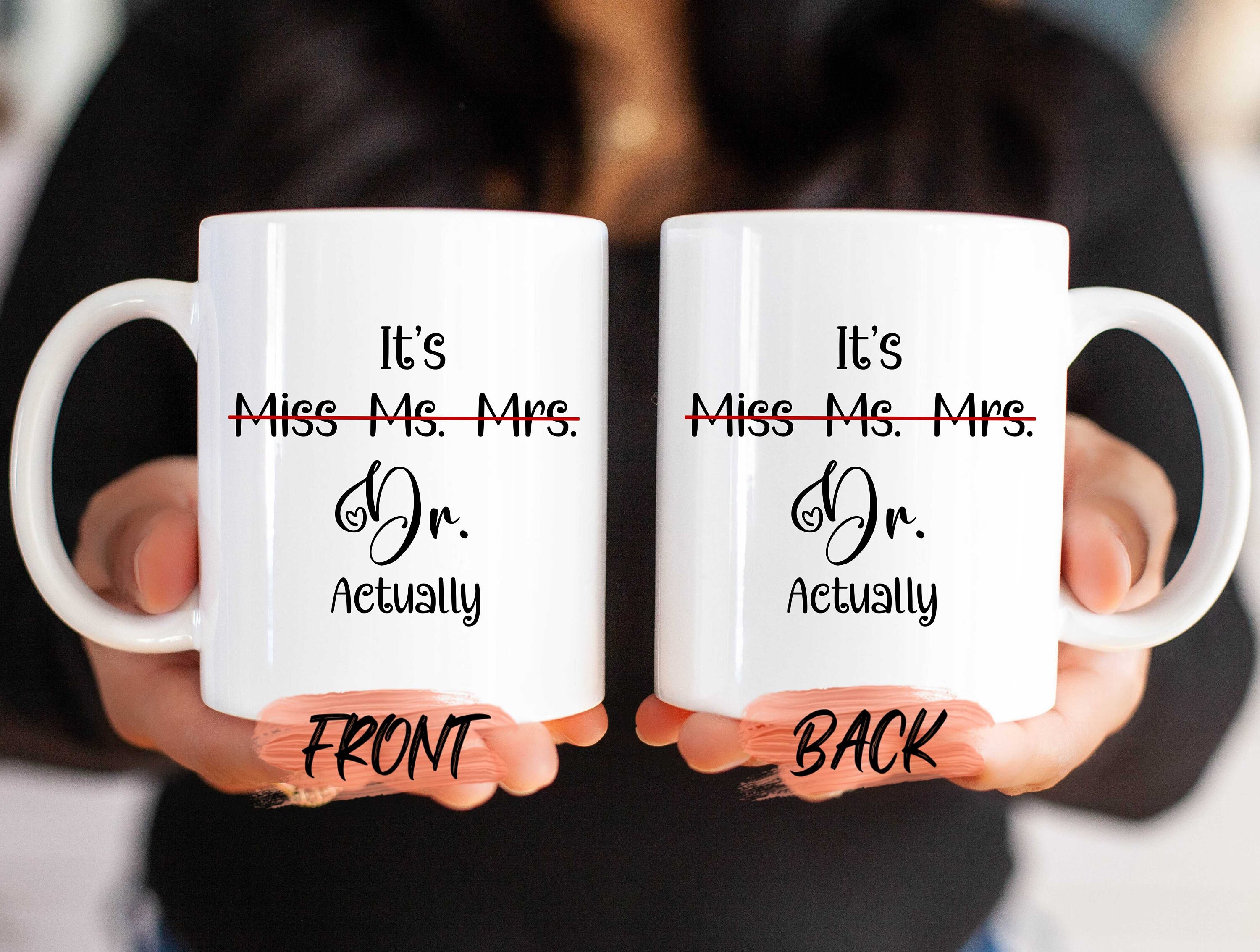Its Miss Ms Mrs Dr Actually Mug Dr. Phd Mug for Men & Women - Etsy