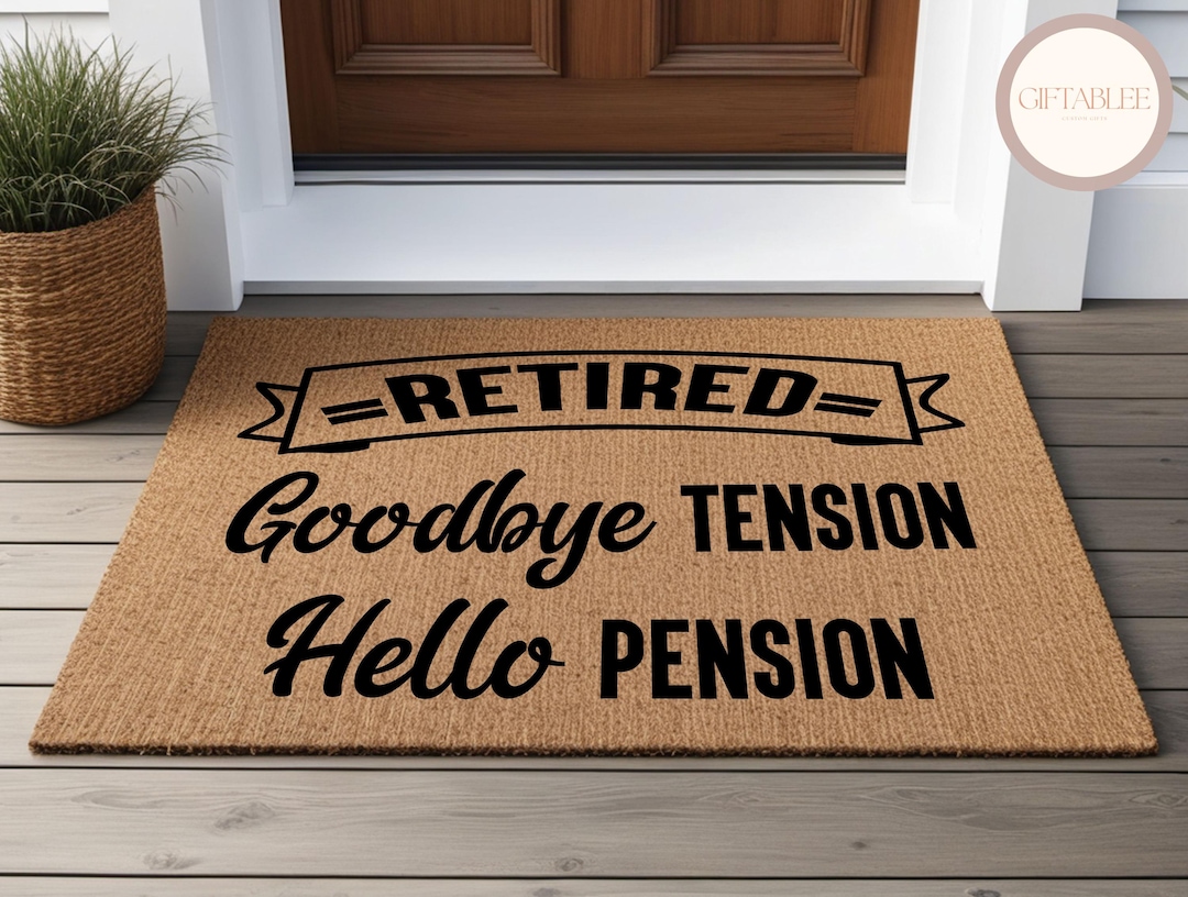 Goodbye Tension Hello Pension Doormat, Funny Retirement Gifts Outdoor ...