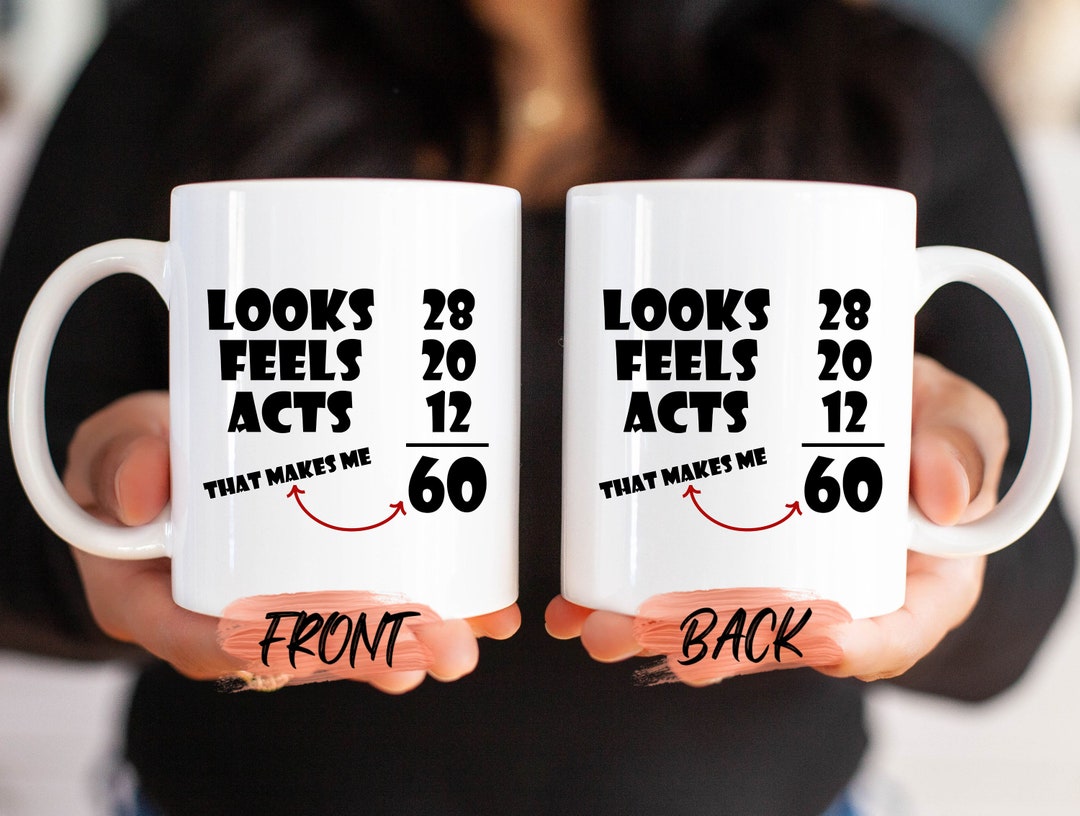 That Makes Me 60 Mug, Happy 60th Birthday Mug for Men and Women ...