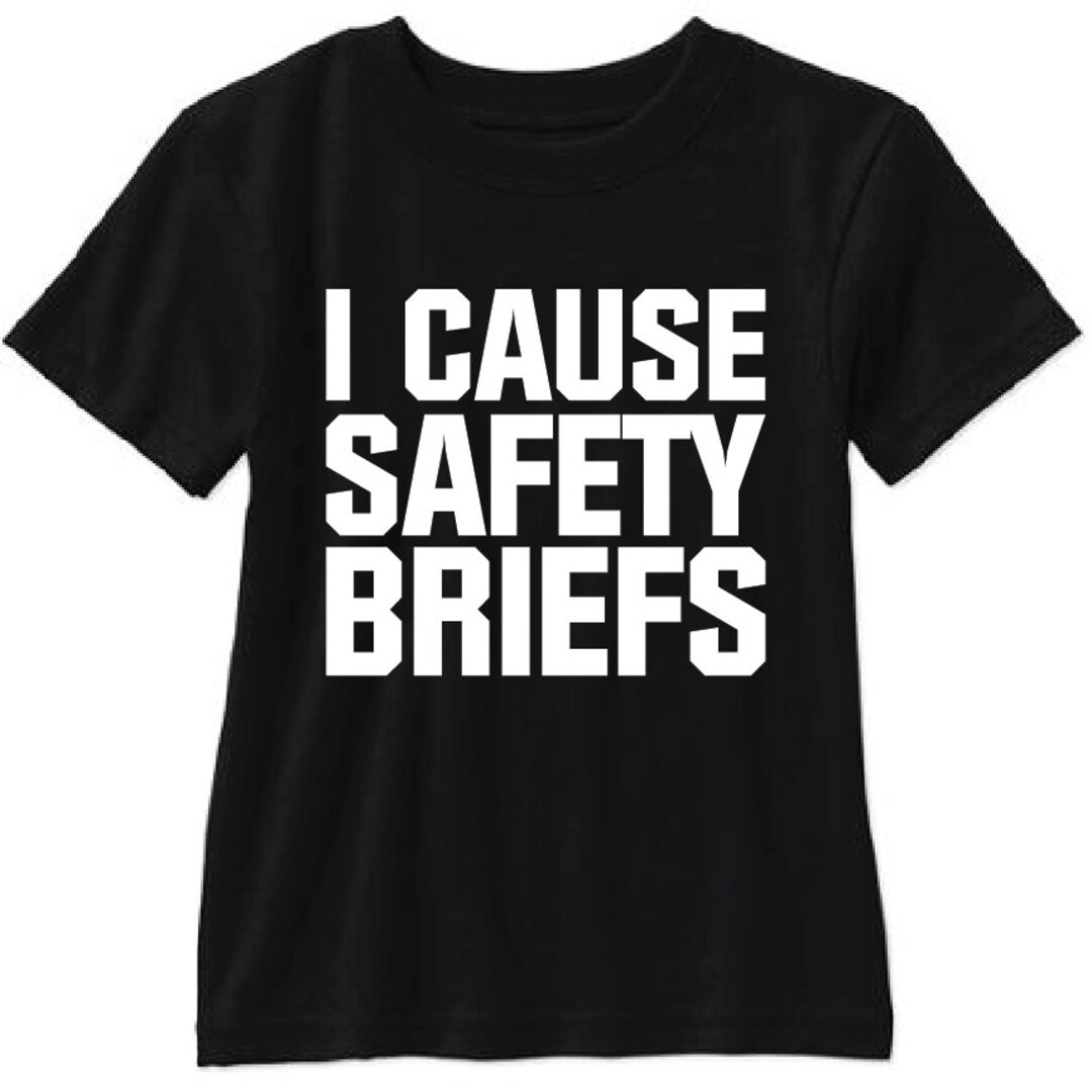 I Cause Safety Briefs Adult T Shirt - Free Shipping! - Etsy