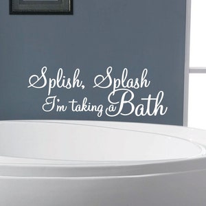 Splish Splash I'm Taking A Bath Bathroom Wall Sticker Decal Quote Vinyl ...