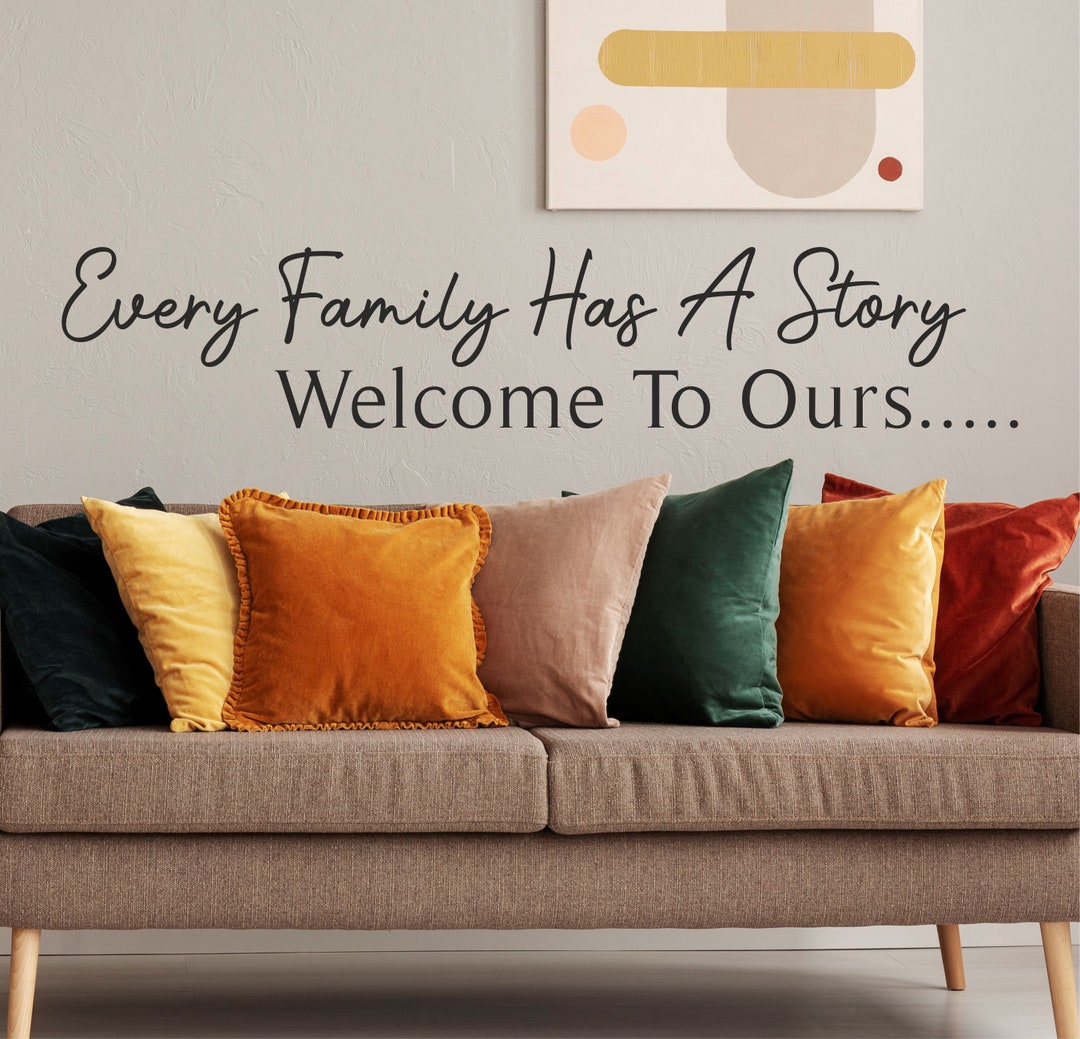 Every Family Has A Story, Welcome to Ours... Wall Sticker Quote | Decal ...