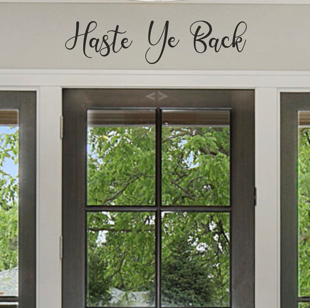 Haste Ye Back | Front Door Decal, Sticker Wall Hallway Vinyl Words ...