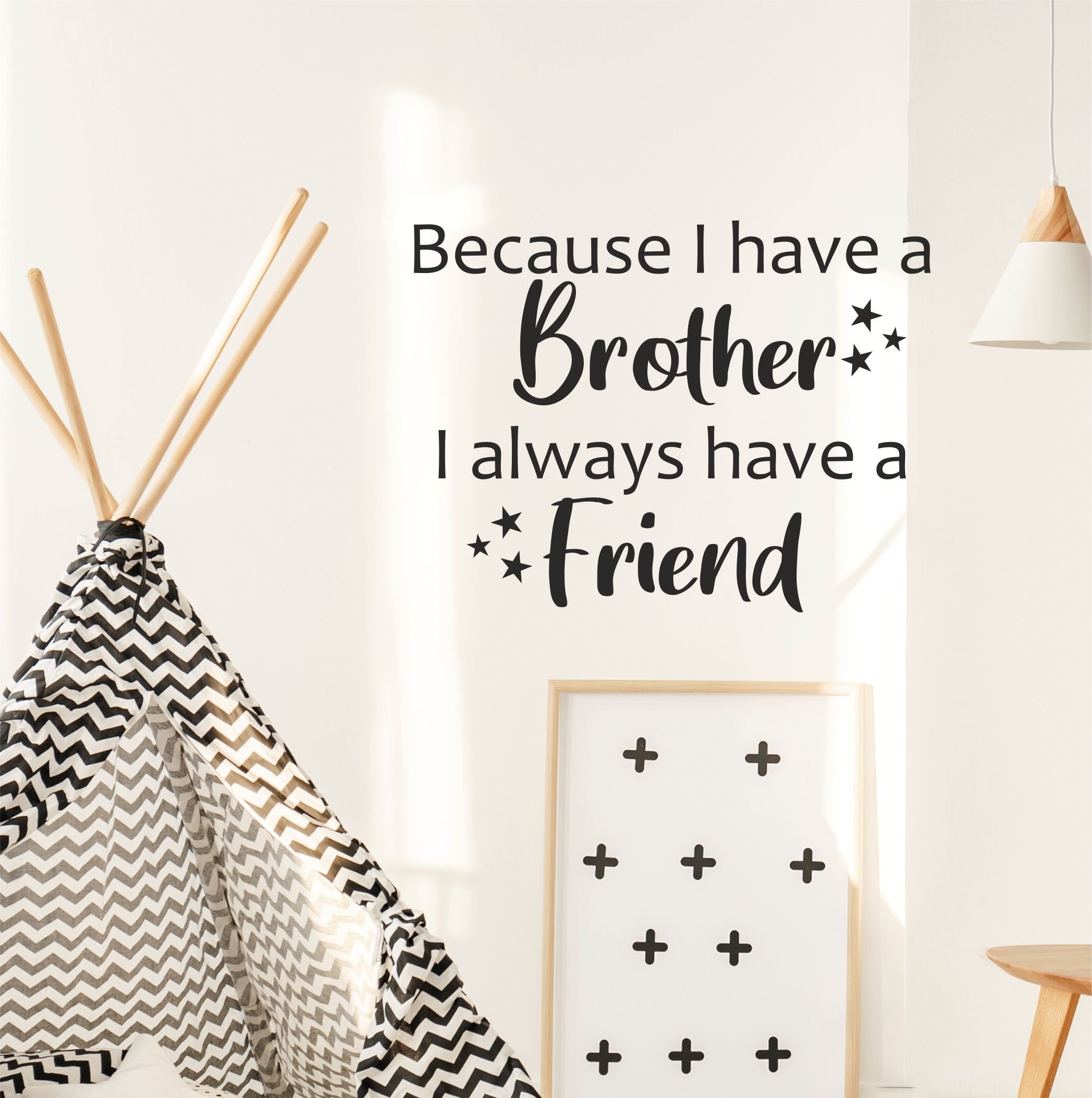 Because I Have A Brother I Always Have A Friend Wall Sticker | Etsy