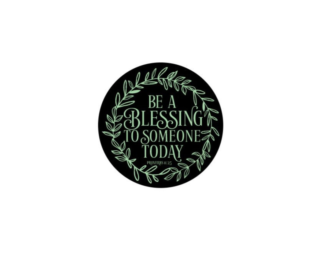 Be a Blessing to Someone Today Sticker, Bible Verse Sticker, Christian ...