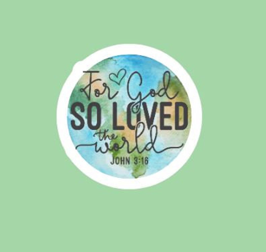 For God so Loved the World Sticker Bible Verse Sticker - Etsy