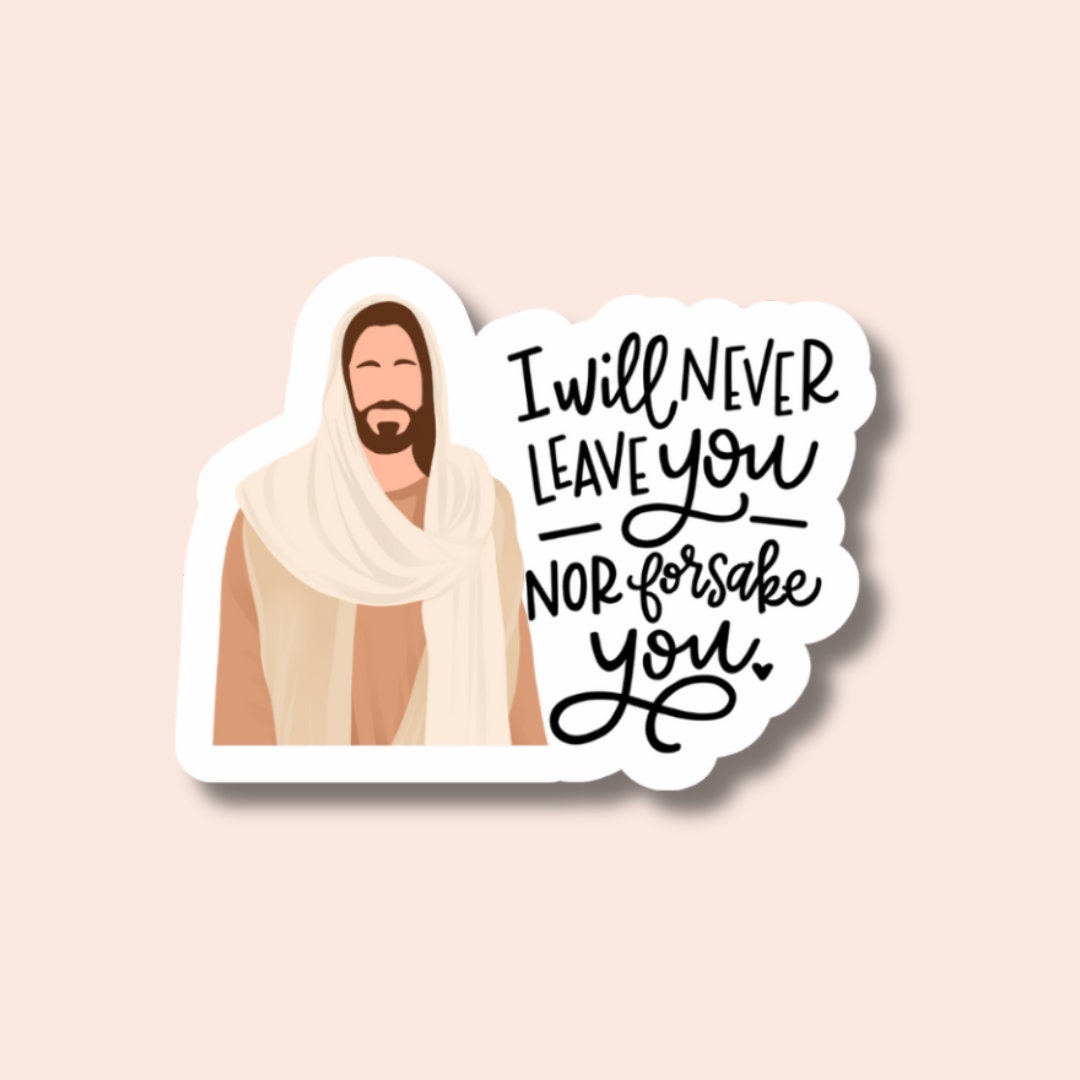 I Will Never Leave You nor Forsake You, Hebrews 13:5, Faith Based ...