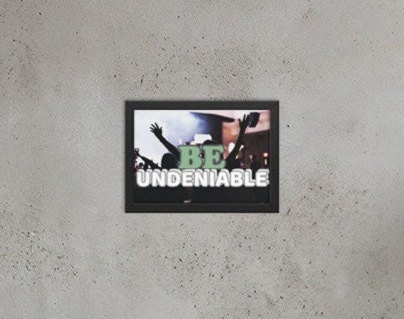 Be Undeniable Framed Motivational Poster - Etsy